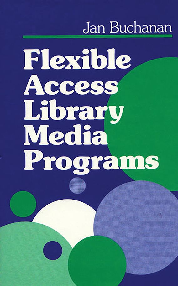 Flexible Access Library Media Programs: : Jan Buchanan: Libraries Unlimited