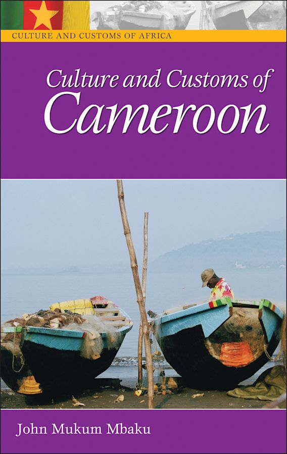 Culture and Customs of Cameroon: : Culture and Customs of Africa John ...
