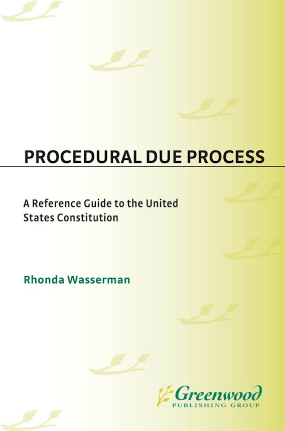 Procedural Due Process: A Reference Guide to the United States ...