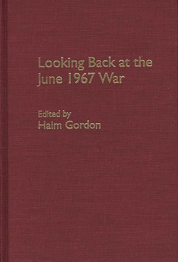 Looking Back at the June 1967 War: : Haim Gordon: Praeger