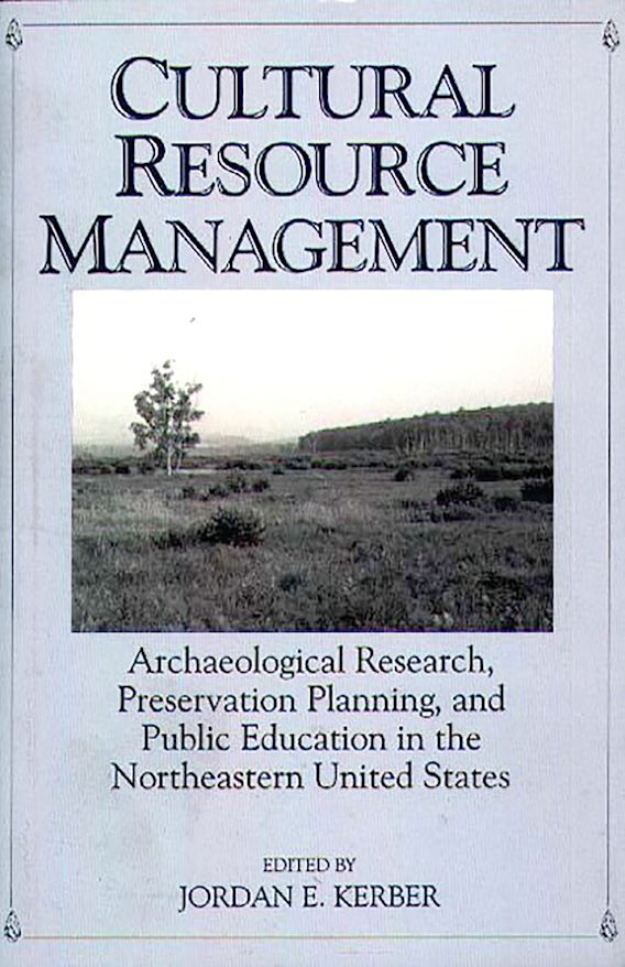 Cultural Resource Management: Archaeological Research, Preservation ...