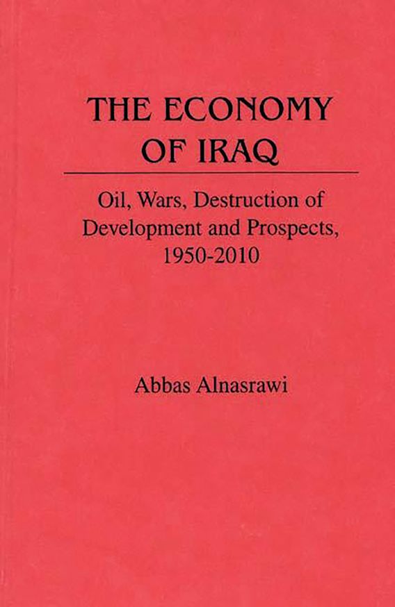 The Economy of Iraq: Oil, Wars, Destruction of Development and ...