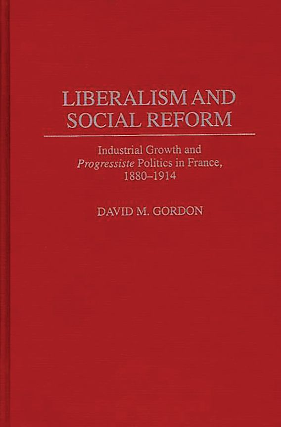 Liberalism and Social Reform: Industrial Growth and Progressiste ...
