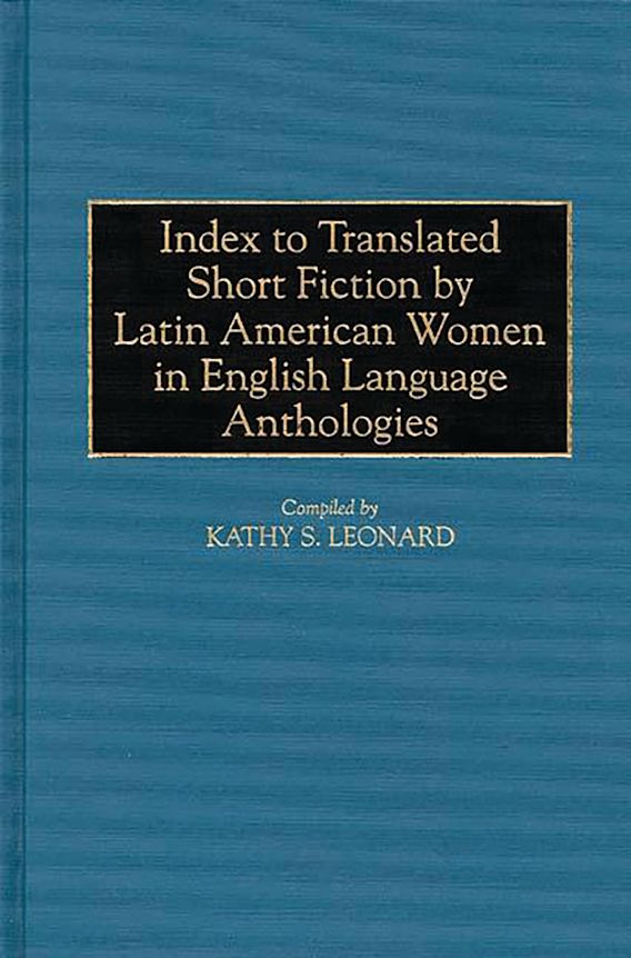 Index to Translated Short Fiction by Latin American Women in English ...