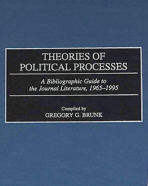 Theories of Political Processes: A Bibliographic Guide to the Journal ...