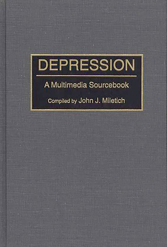 Depression: A Multimedia Sourcebook: Bibliographies and Indexes in ...