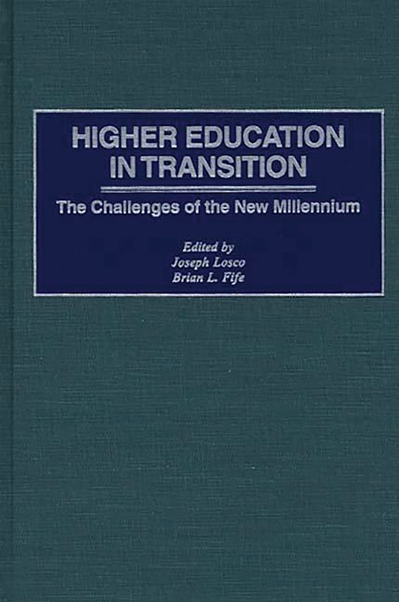 Higher Education in Transition: The Challenges of the New Millennium: Brian L. Fife: Praeger