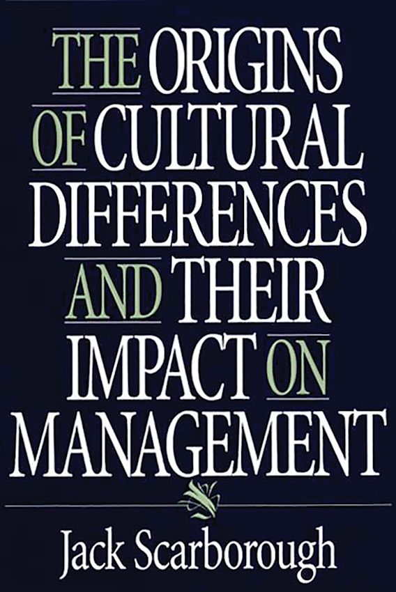 The Origins of Cultural Differences and Their Impact on Management ...