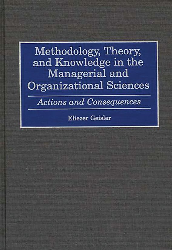 Methodology, Theory, and Knowledge in the Managerial and Organizational ...