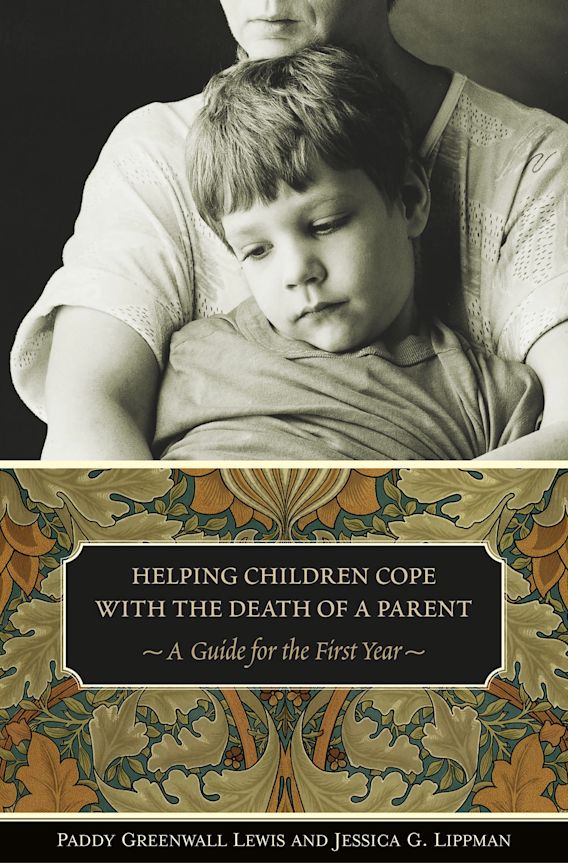 Helping Children Cope with the Death of a Parent: A Guide for the First ...