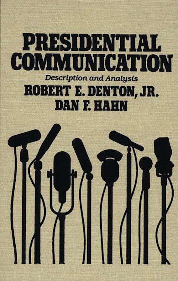 Presidential Communication: Description and Analysis: Robert E. Denton ...