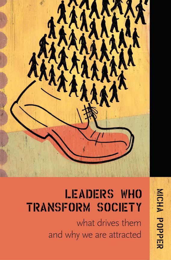 Leaders Who Transform Society:: What Drives Them and Why We are ...