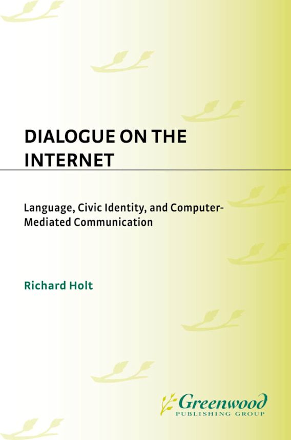 Dialogue on the Internet: Language, Civic Identity, and Computer ...