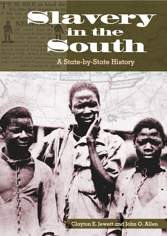 Slavery in the South: A State-by-State History: Clayton E. Jewett ...