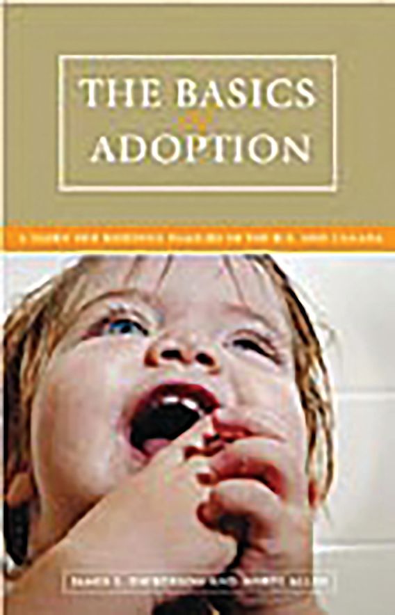 The Basics of Adoption: A Guide for Building Families in the U.S. and ...