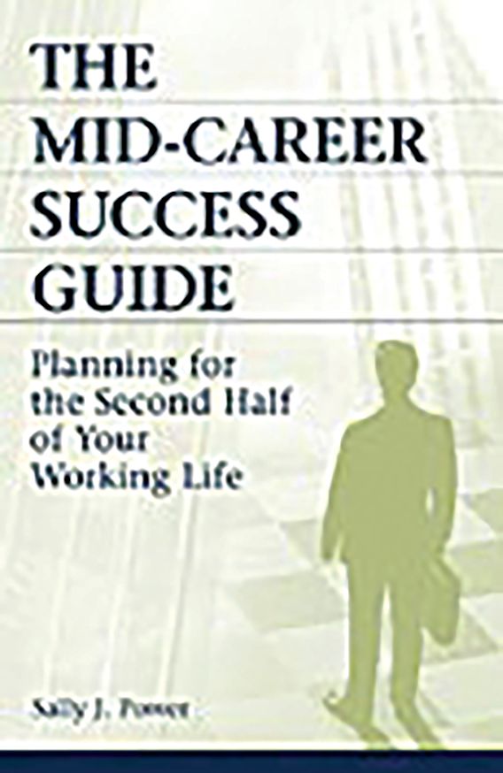 The Mid-Career Success Guide: Planning for the Second Half of Your ...