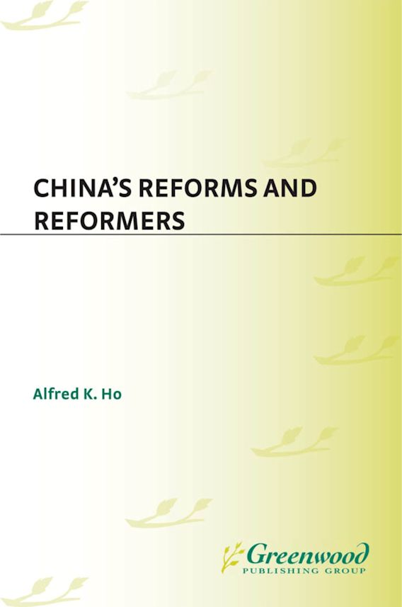 China's Reforms and Reformers: : Alfred K. Ho: Praeger