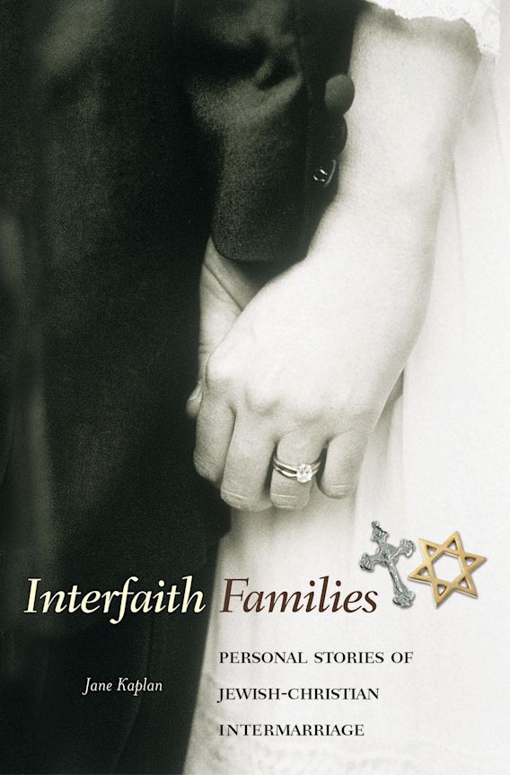 Interfaith Families: Personal Stories of Jewish-Christian Intermarriage ...