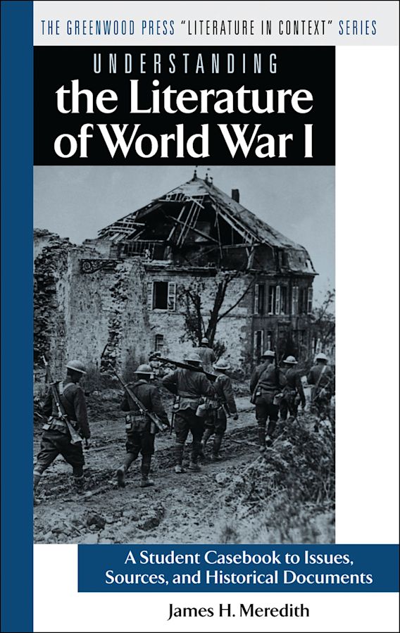Understanding the Literature of World War I: A Student Casebook to ...