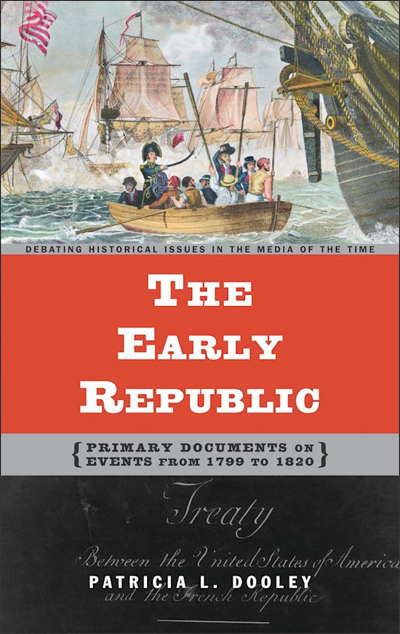 The Early Republic: Primary Documents on Events from 1799 to 1820 ...