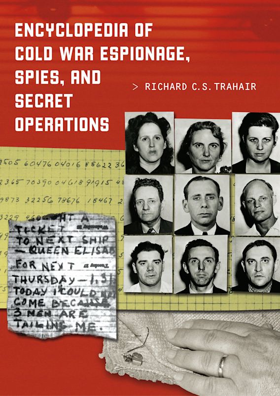 Encyclopedia of Cold War Espionage, Spies, and Secret Operations ...