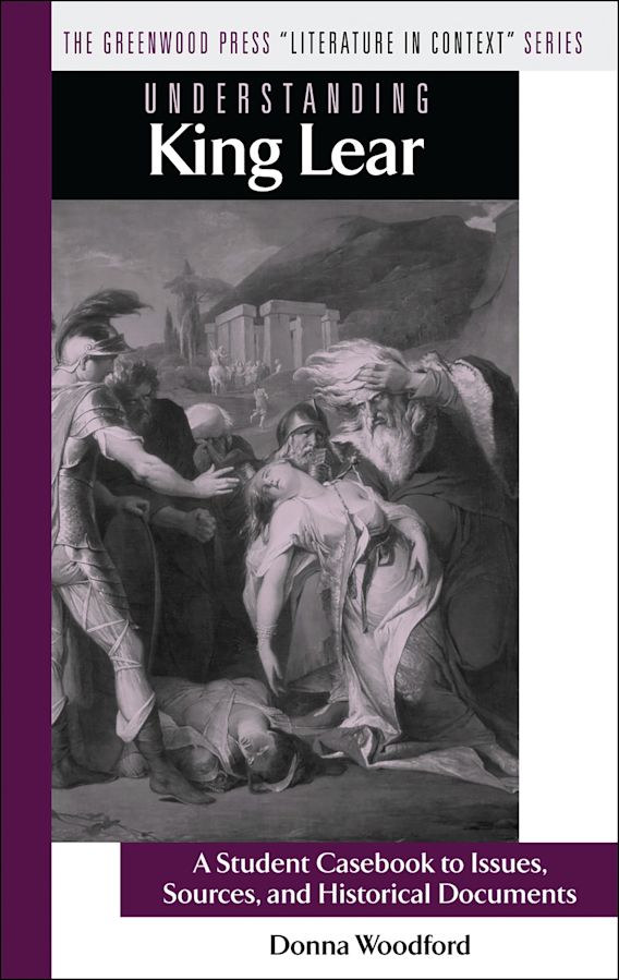 Understanding King Lear: A Student Casebook to Issues, Sources, and ...