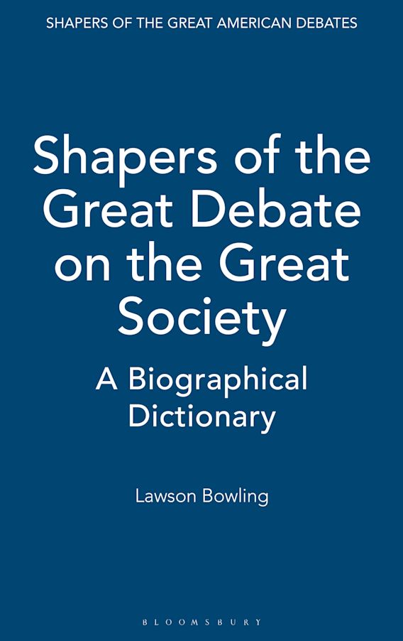 Shapers of the Great Debate on the Great Society: A Biographical ...