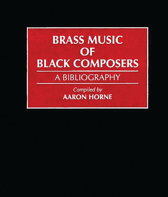 Brass Music of Black Composers: A Bibliography: Music Reference ...