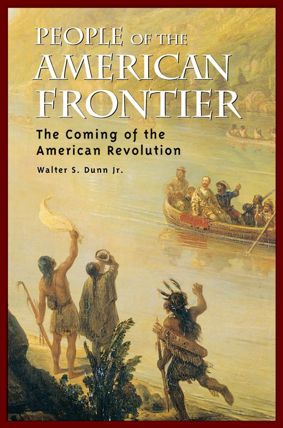 People of the American Frontier: The Coming of the American Revolution ...