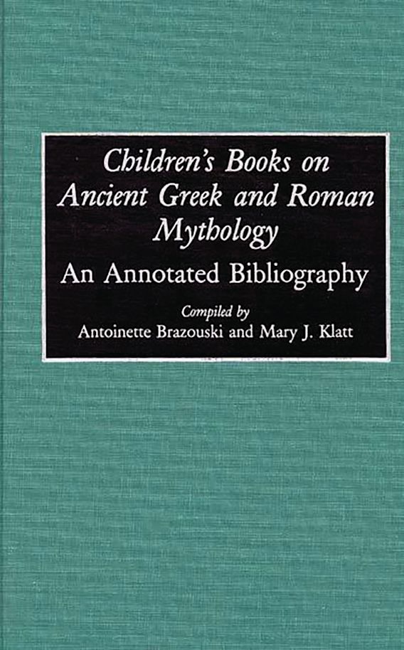 Children's Books on Ancient Greek and Roman Mythology: An Annotated ...