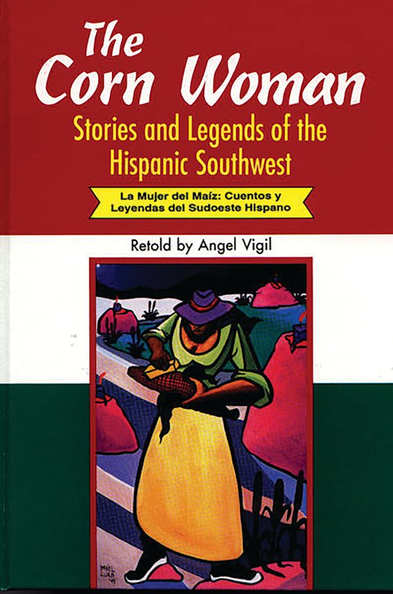 The Corn Woman: Stories and Legends of the Hispanic Southwest: World ...