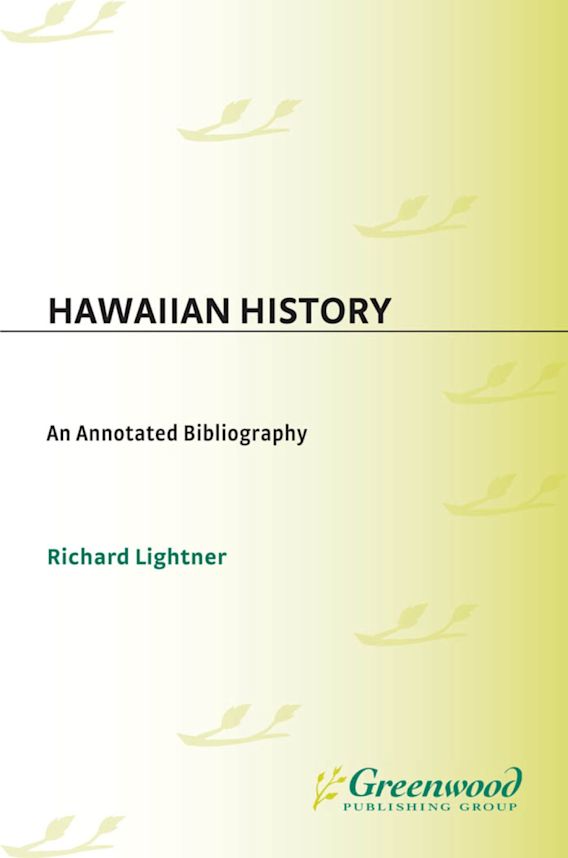 Hawaiian History: An Annotated Bibliography: Bibliographies of the ...
