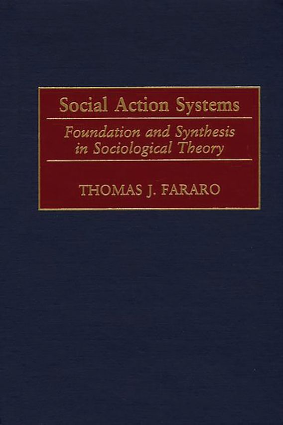 Social Action Systems: Foundation and Synthesis in Sociological Theory ...