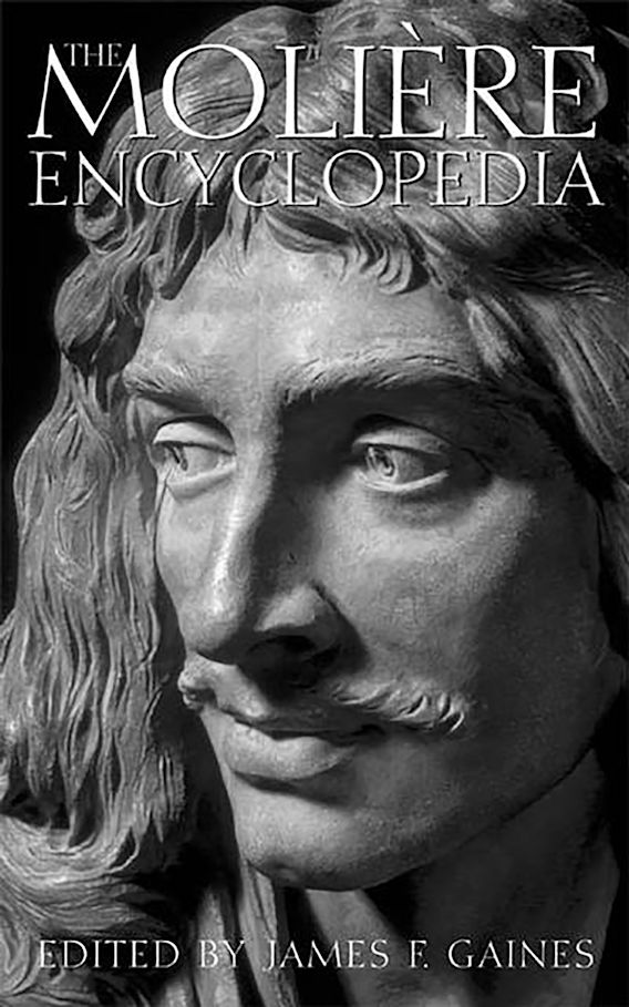 The Molière Encyclopedia: : James F. Gaines: Greenwood