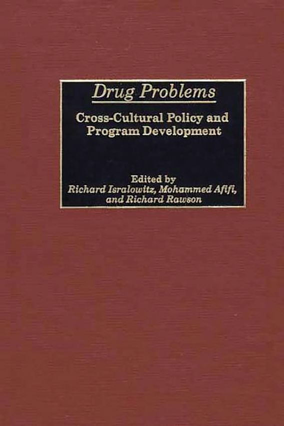 Drug Problems: Cross-Cultural Policy and Program Development: Richard ...