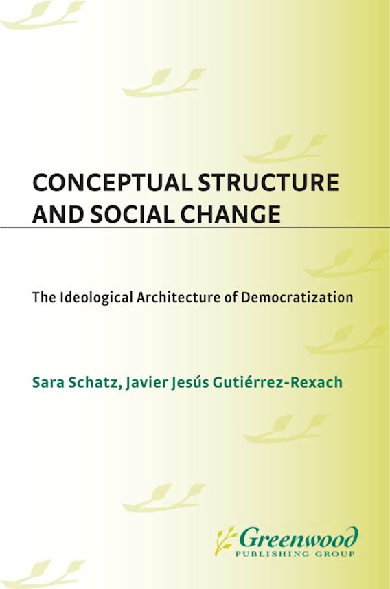 Conceptual Structure and Social Change: The Ideological Architecture of ...