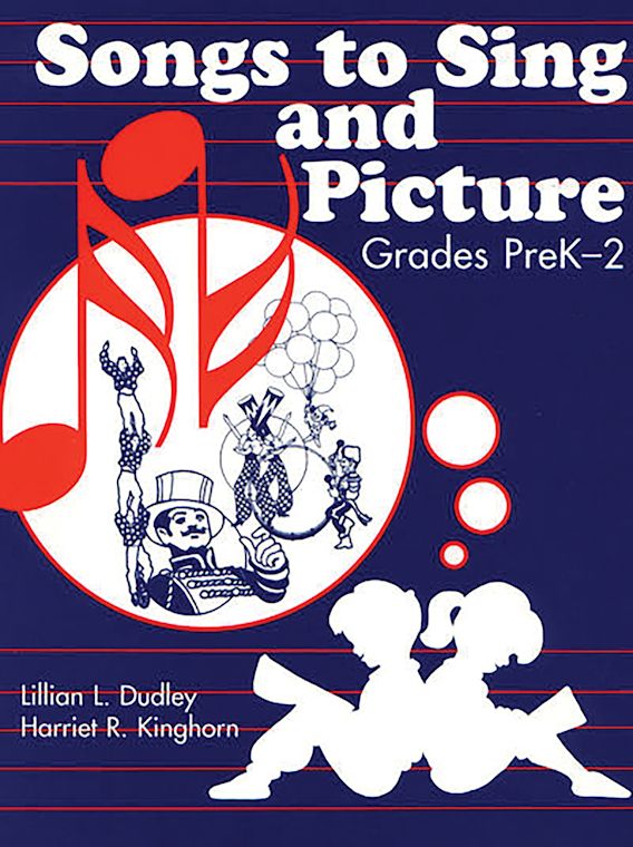 Songs to Sing and Picture: Grades PreK-2: Lillian L. Dudley: Libraries ...