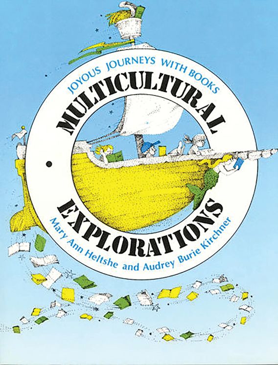 Multicultural Explorations: Joyous Journeys with Books: Mary A. Heltshe ...