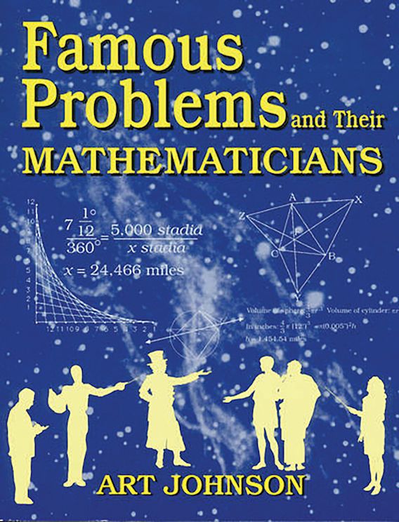 Famous Problems and Their Mathematicians: : Art Johnson: Libraries ...