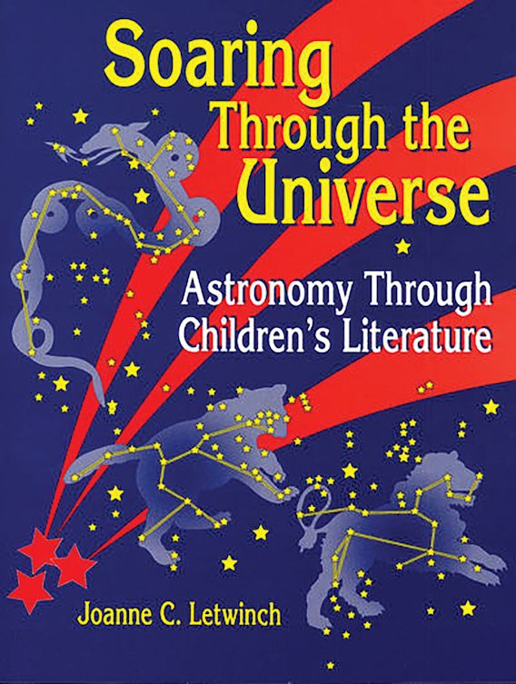 Soaring Through the Universe: Astronomy Through Children's Literature ...