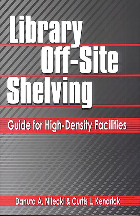 Library Off-Site Shelving: Guide for High-Density Facilities: Danuta A ...