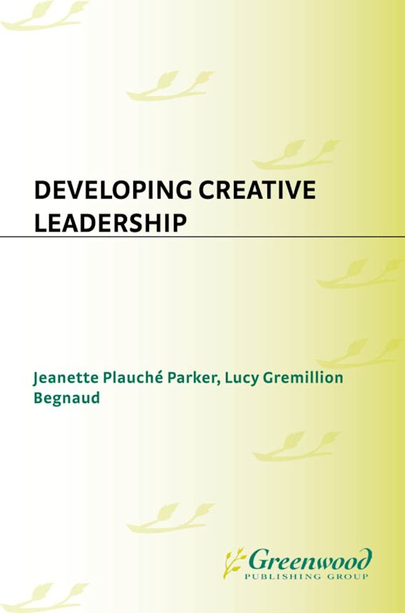 Developing Creative Leadership: : Jeanette Plauché Parker: Libraries Unlimited