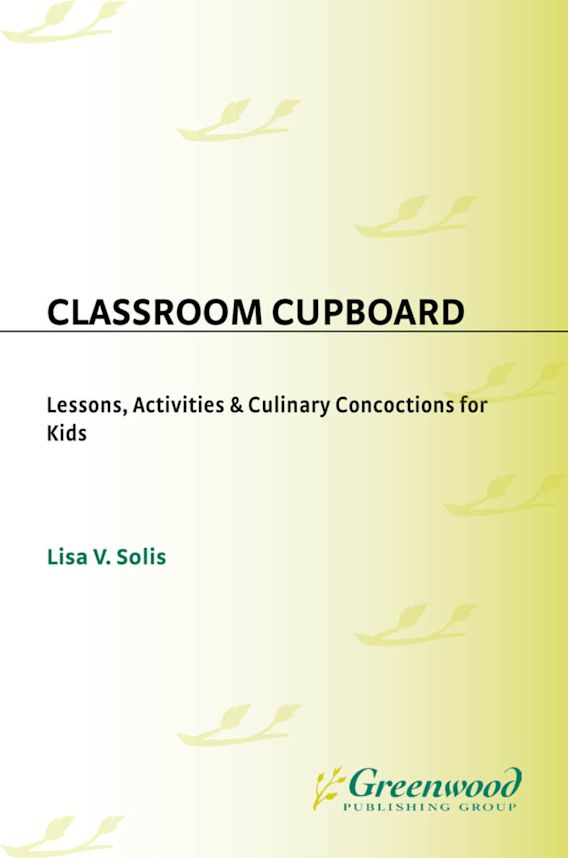 Classroom Cupboard: Lessons, Activities & Culinary Concoctions for Kids ...