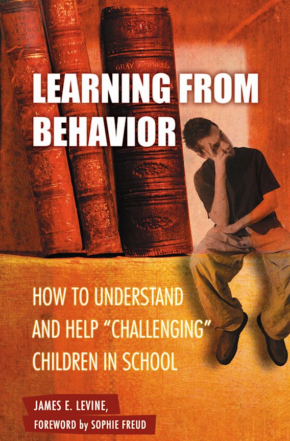 Learning from Behavior: How to Understand and Help Challenging Children ...