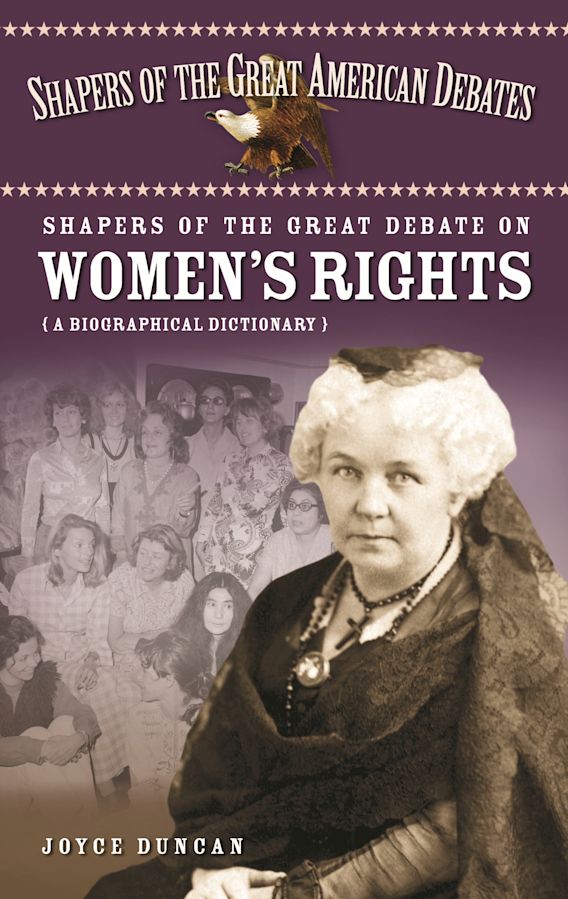 Shapers of the Great Debate on Women's Rights: A Biographical ...