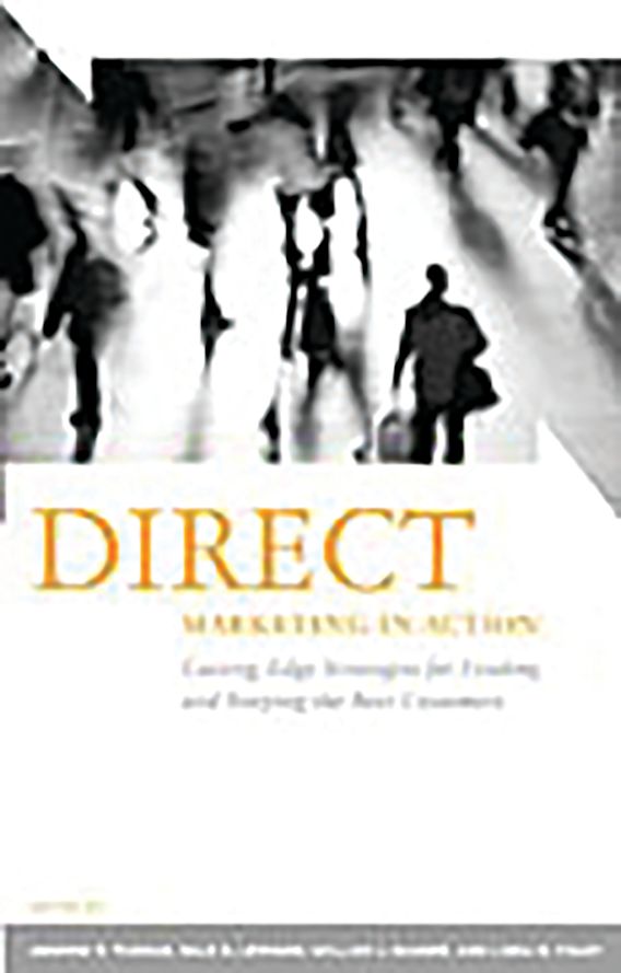 Direct Marketing in Action: Cutting-Edge Strategies for Finding and ...