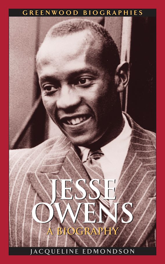 Jesse Owens: A Biography: Greenwood Biographies Jacqueline Edmondson ...