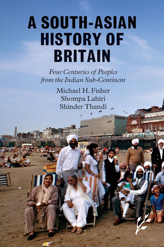 A South-Asian History of Britain: Four Centuries of Peoples from the ...