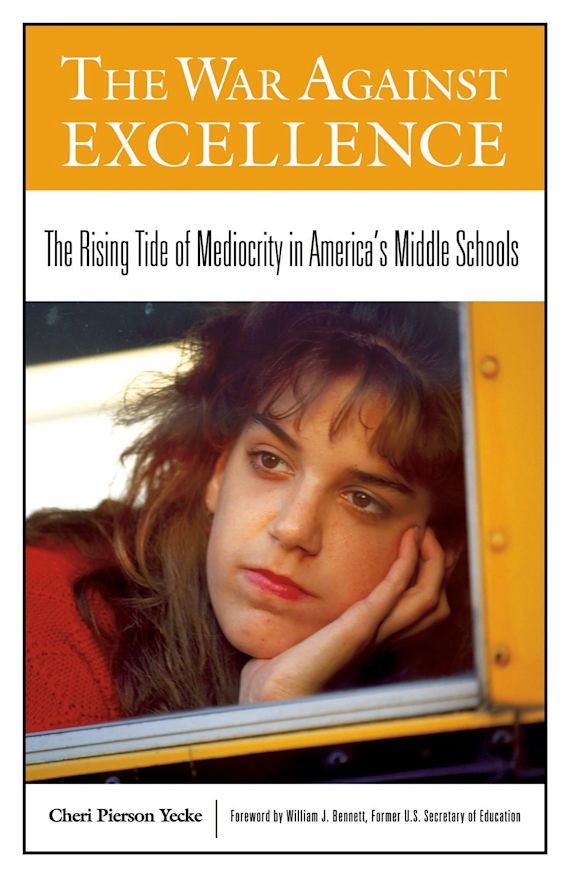 The War Against Excellence: The Rising Tide of Mediocrity in America's ...