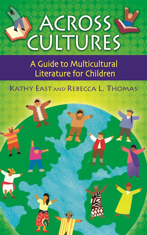 Across Cultures: A Guide to Multicultural Literature for Children ...